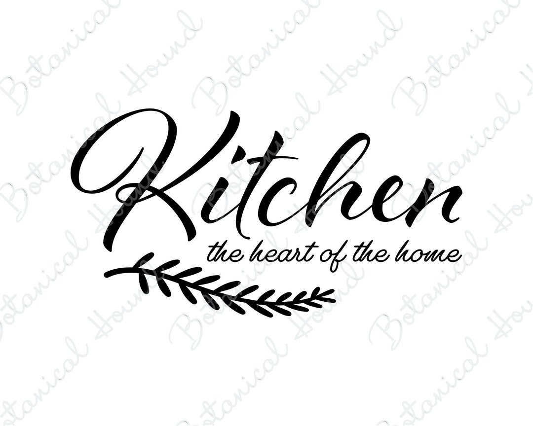 Kitchen the Heart of the Home SVG | Kicthen Sign SVG | Kitchen Quote ...