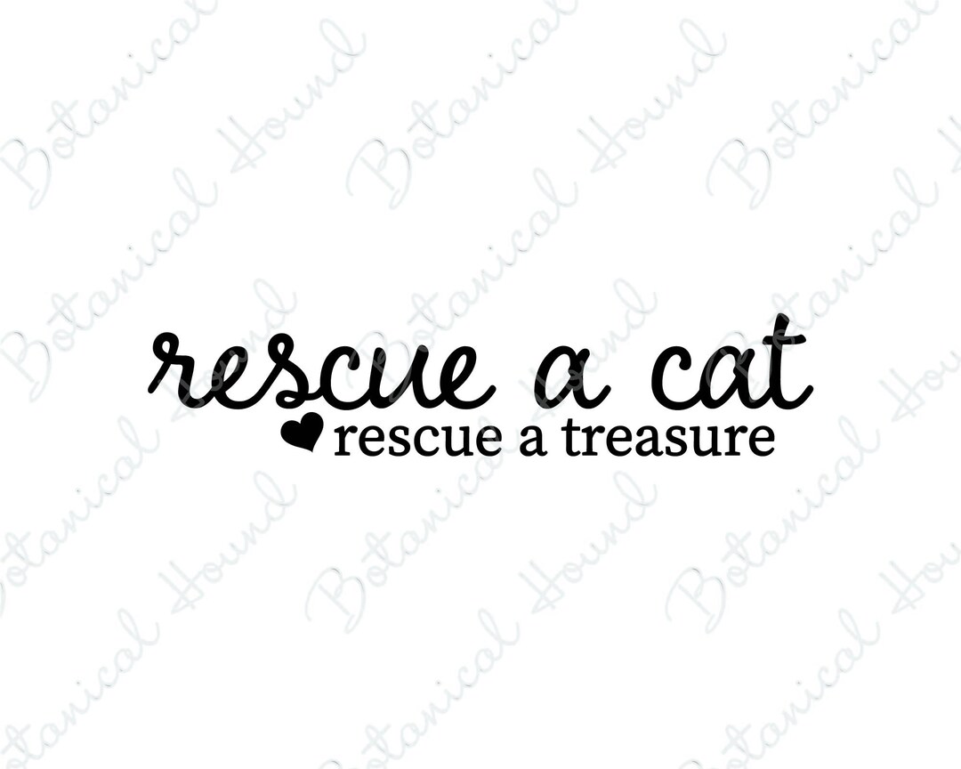 Rescue A Cat Rescue A Treasure SVG Cut File for Cricut and Silhouette ...