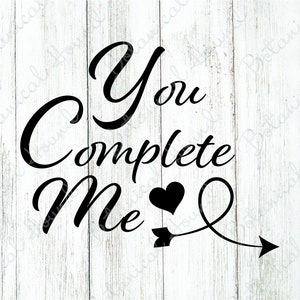 You Complete Me SVG Cut File for Cricut and Silhouette - Etsy