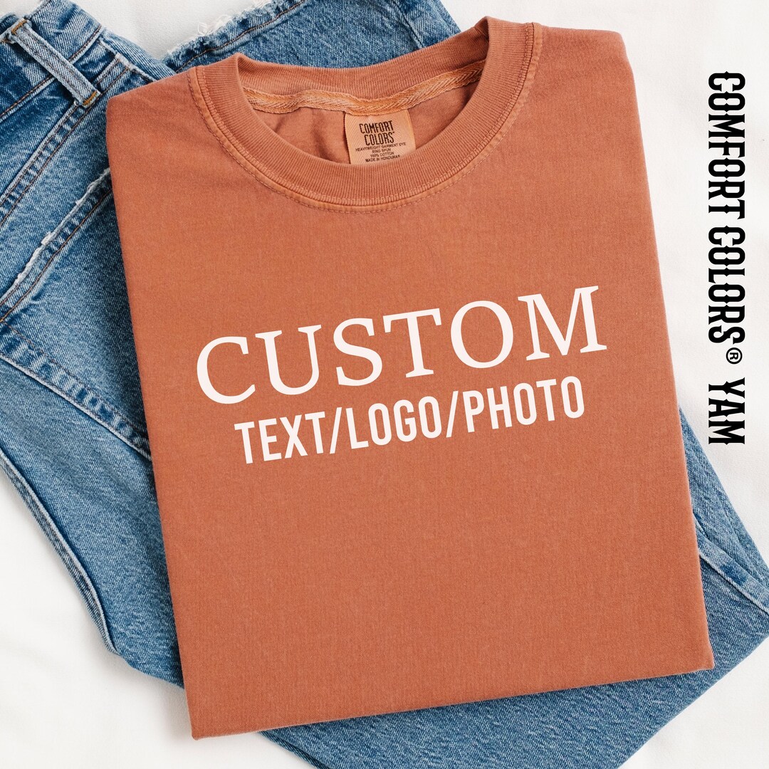 Create Your Own Shirt, Comfort Colors Shirt, Custom Logo Shirt, Custom ...