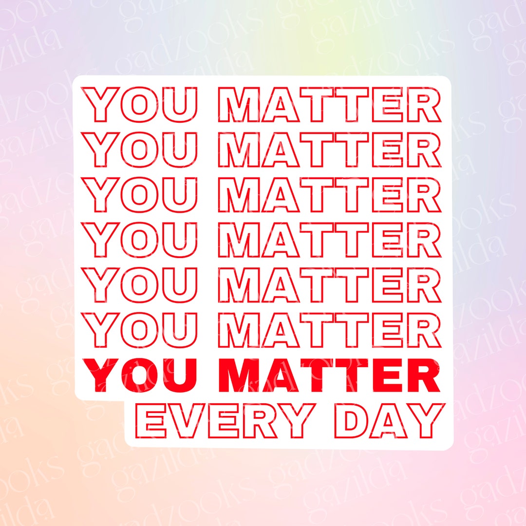 Mental Health Sticker, You Matter, Hand-drawn, Waterproof, Unique ...