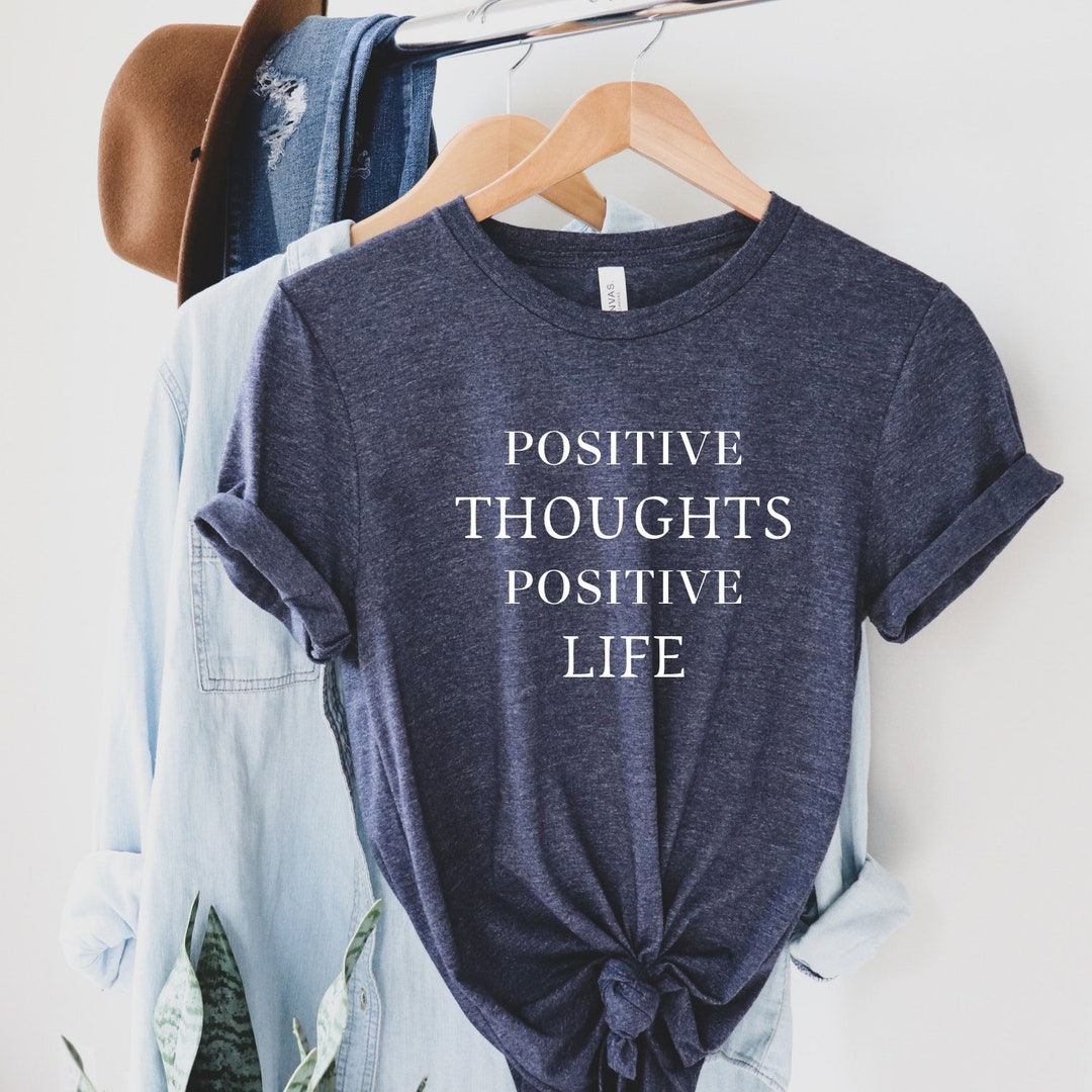 Positive Thoughts Positive Life Shirt Positive Life Shirt - Etsy
