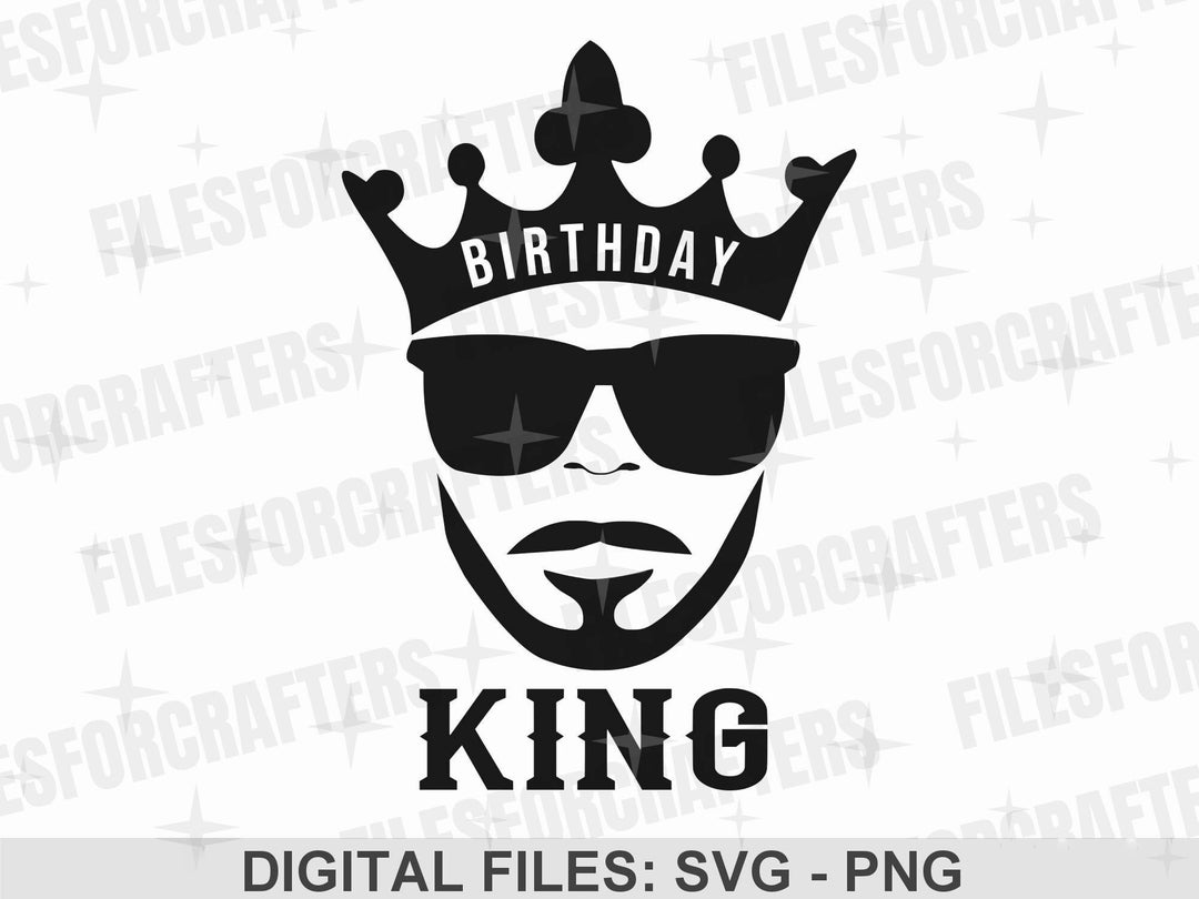 Birthday King SVG PNG: Urban Design for Cricut & Silhouette (digital ...