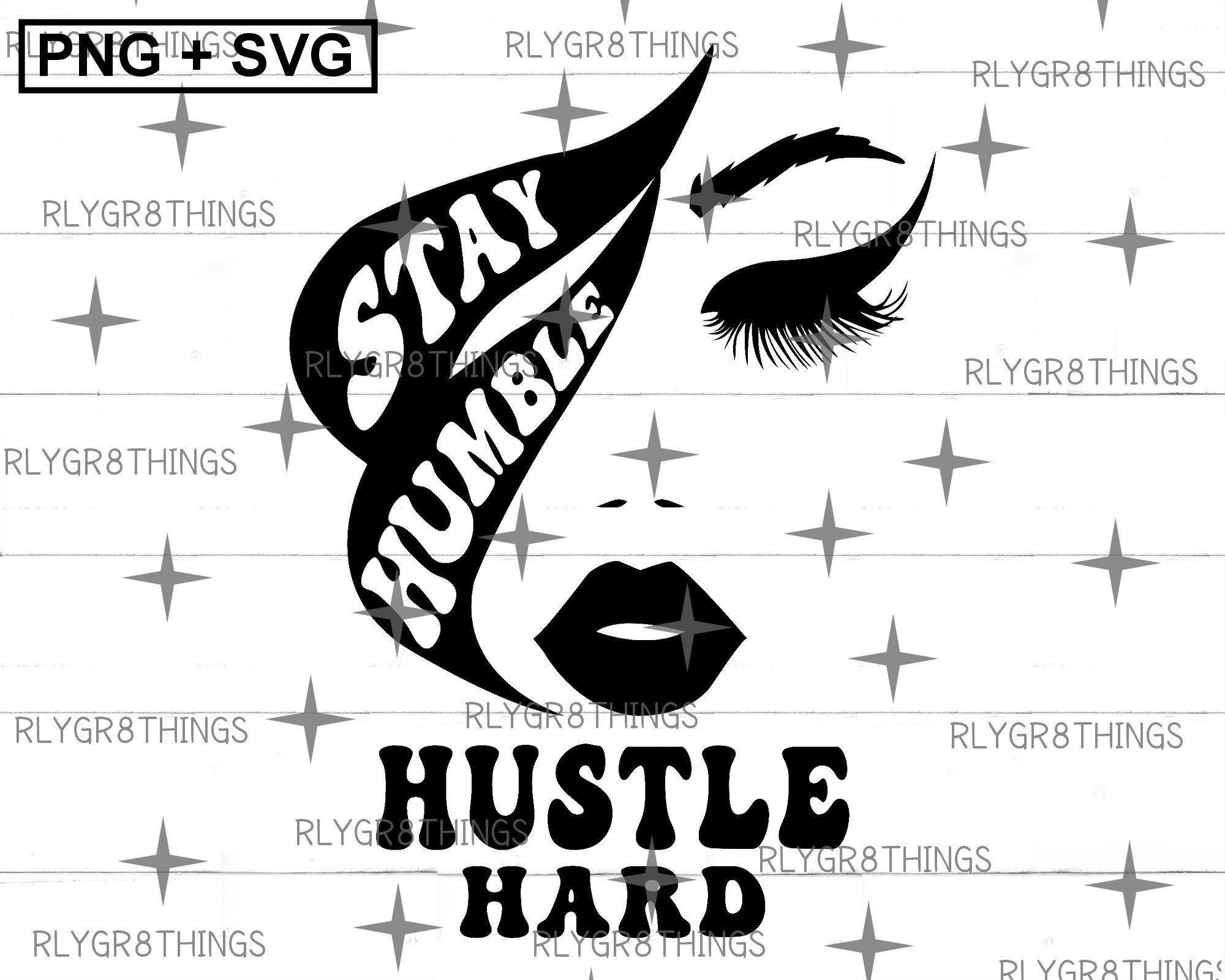 Stay Humble Hustle Hard Svg Png Files Hustle Svg Girl Boss - Etsy
