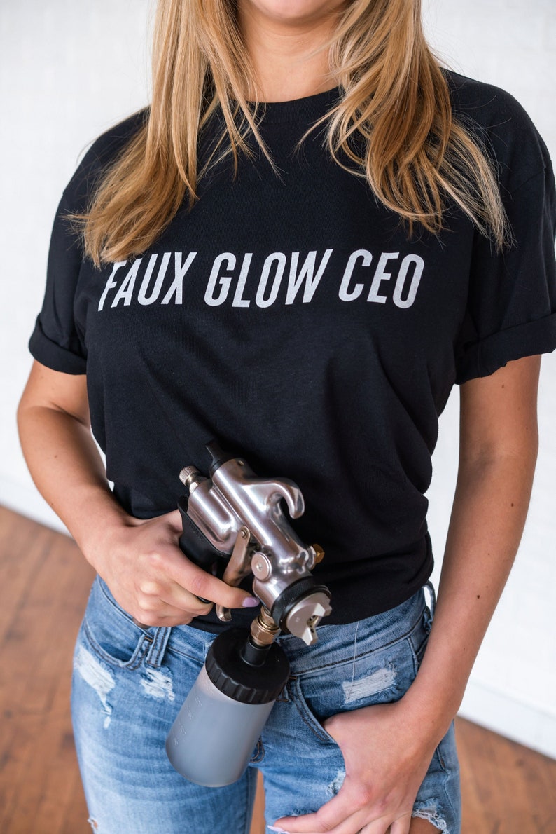 FAUX GLOW CEO Graphic Tee Spray Tan Artist Esthetician Beauty Industry Apparel T-shirt Glow ...
