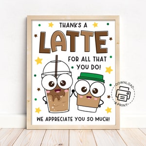 Appreciation Sign Printable, Thanks A Latte Sign, Teacher and Staff ...