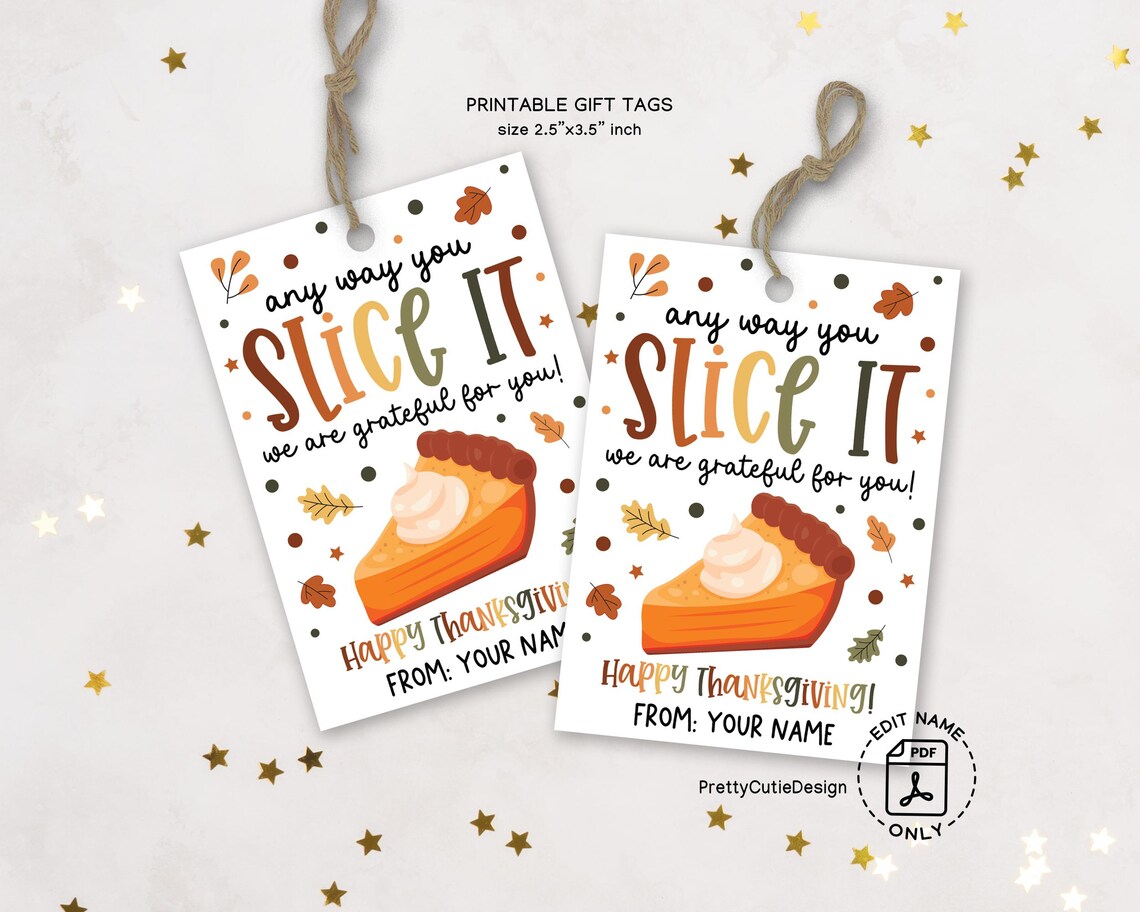 Thanksgiving Gift Tags Printable - Slice It Pie Favor Tags for Teachers ...