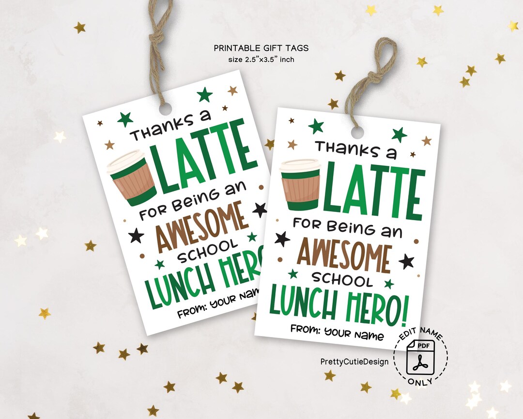 Thanks a Latte School Lunch Hero Day Gift Tags Printable, Appreciation ...