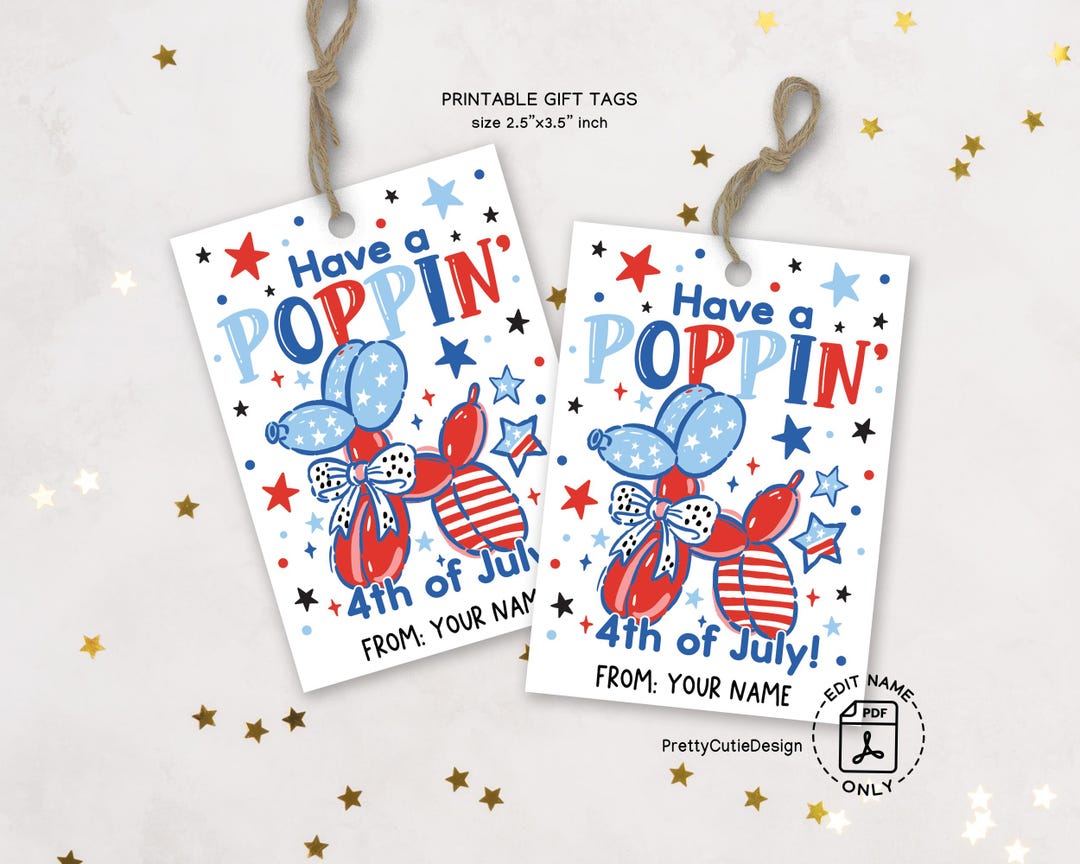 4th of July Balloon Gift Tag Printable, Have A Poppin' 4th of July Tag ...