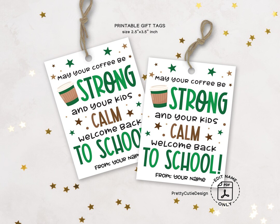 Printable Teachers Coffee Gift Tags, First Day of School Goodie Bag Tag ...