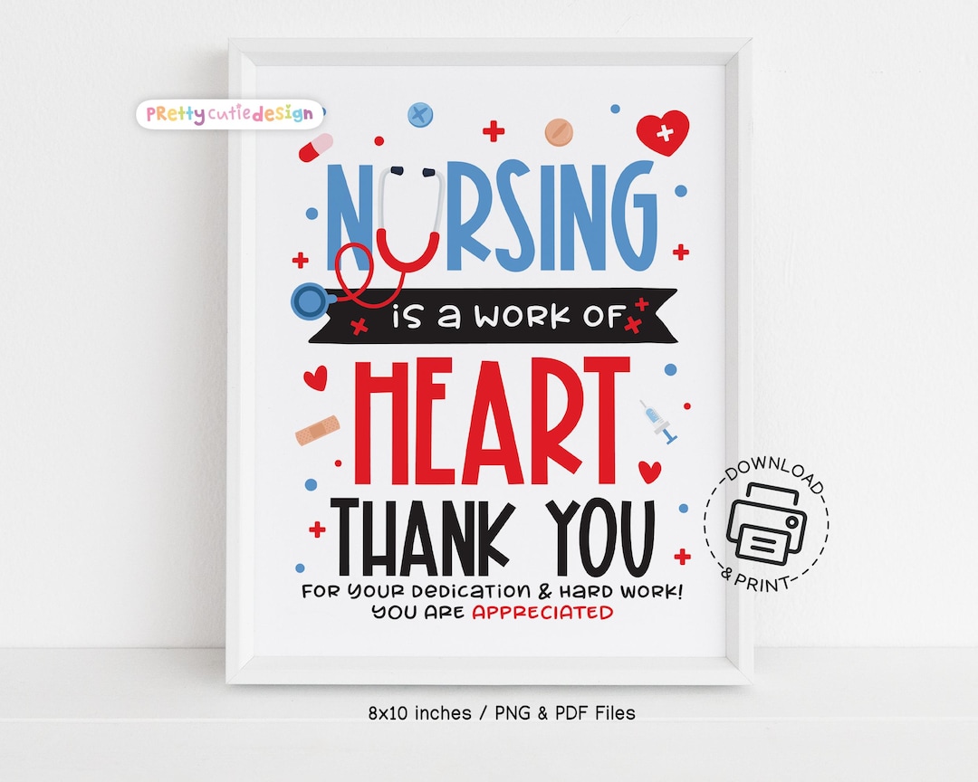 Nursing is a Work of Heart Sign, Nurse Appreciation Week Printable ...