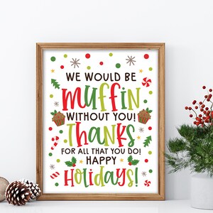 Printable Christmas Appreciation Sign, We Would Be Muffin Without You ...