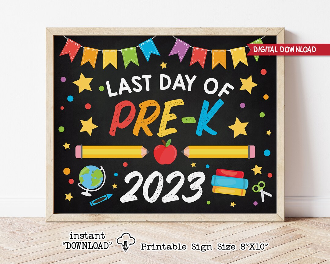 Printable Last Day of Pre-k Sign, Last Day of School Photo Prop, End of ...