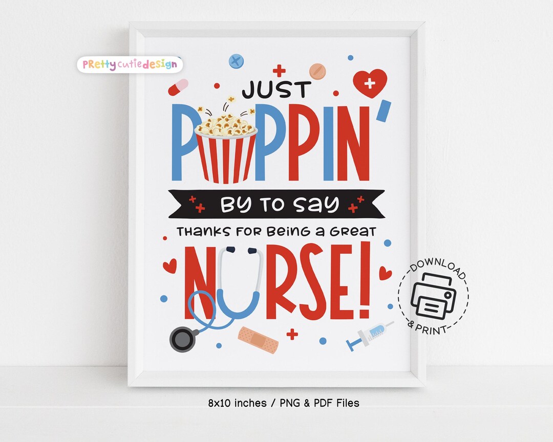 Just Poppin' by to Say Thanks Nurse Sign, Nurses Week Printable Gift ...