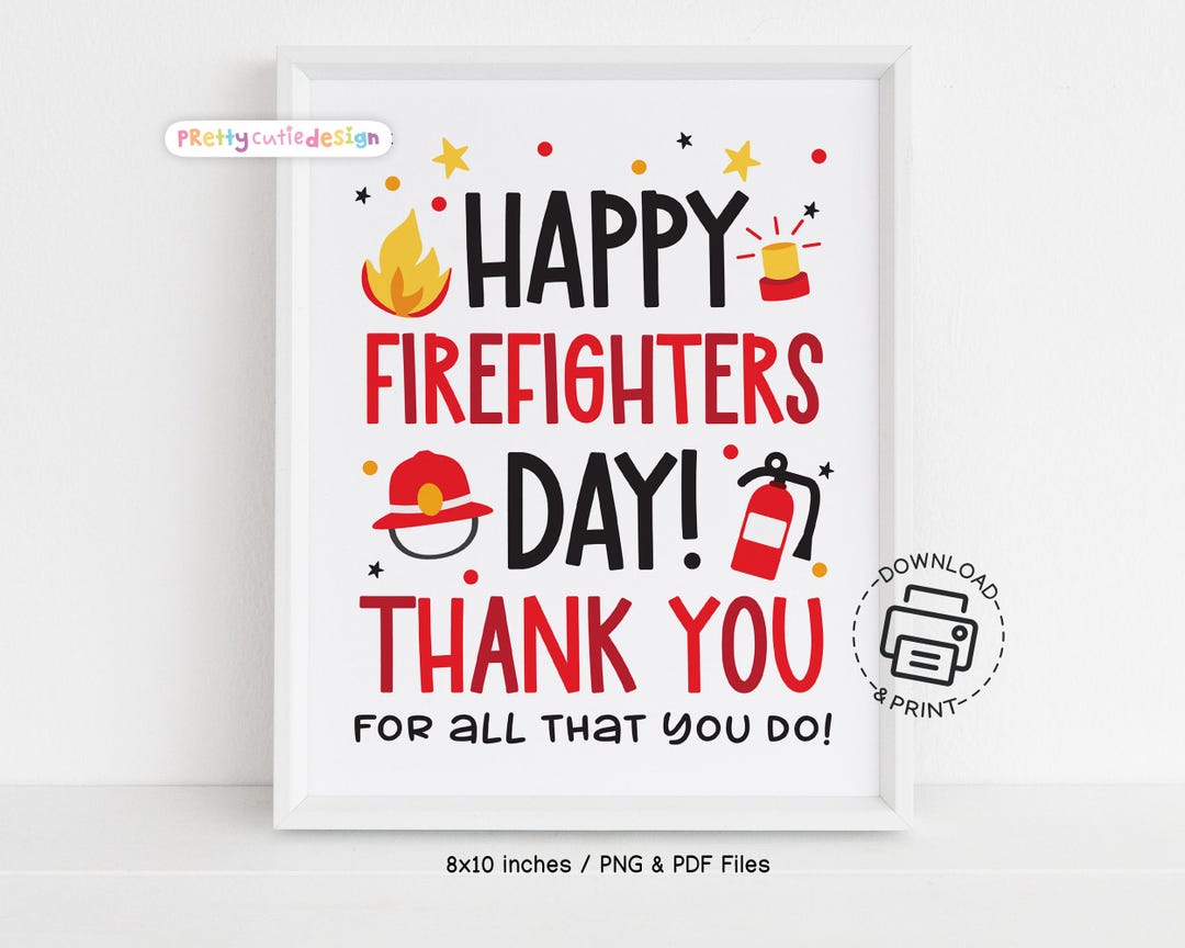 Firefighter Appreciation Sign Printable, Happy Firefighters Day Poster ...