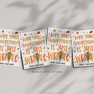 Printable Thanksgiving Gift Tags, Hope Your Thanksgiving is Just Write ...