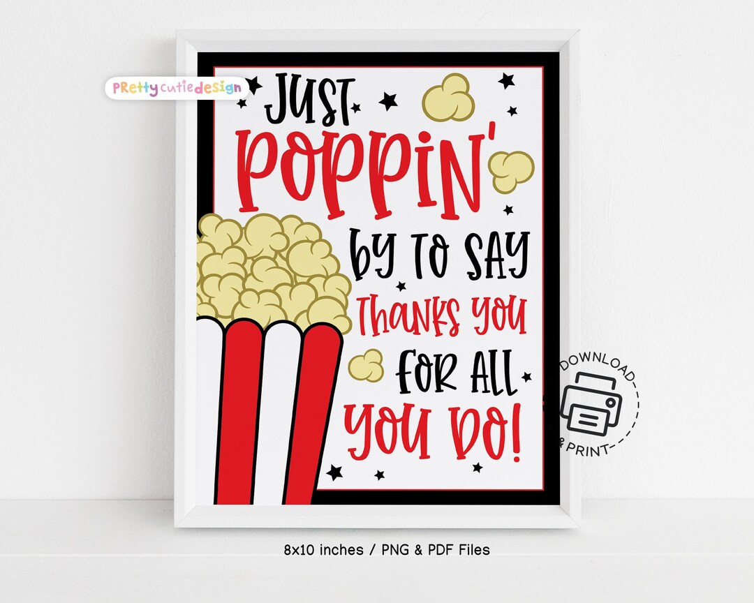 Teacher Appreciation Week Sign Printable, Just Poppin by to Say Thanks ...