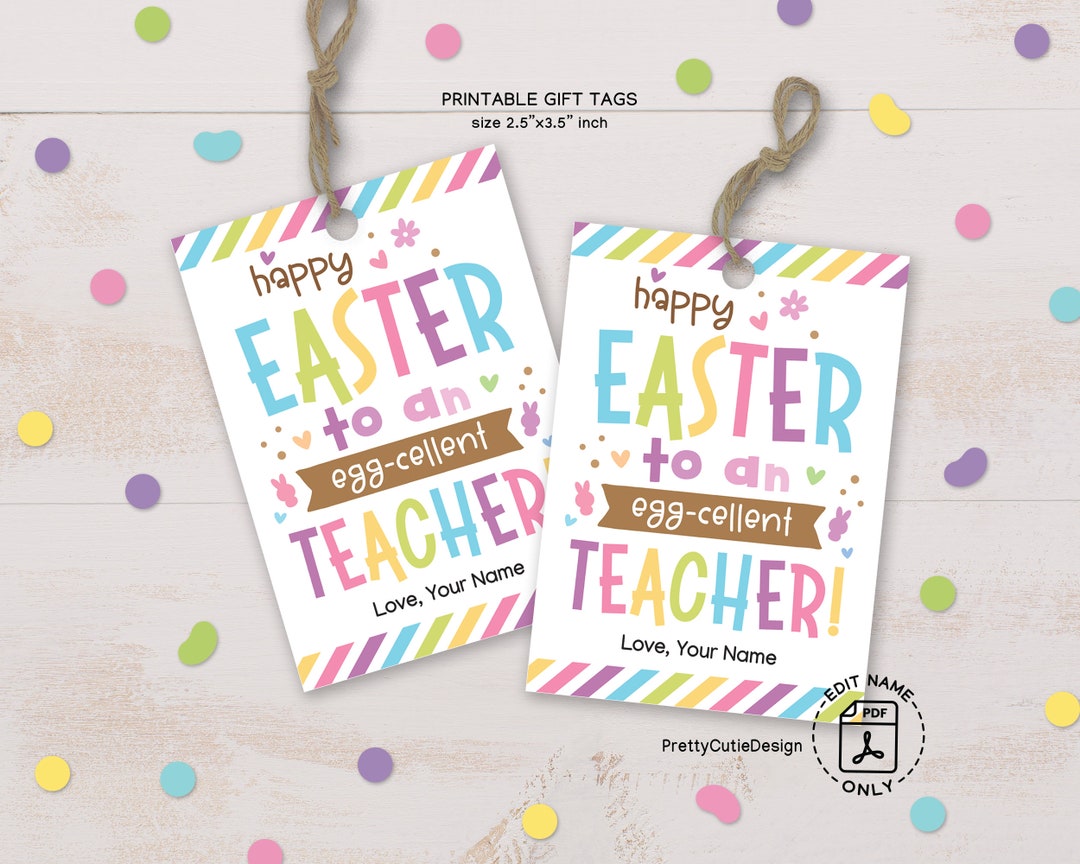 Happy Easter Eggcellent Teacher Favor Tags, Teacher Easter Treat Tags ...