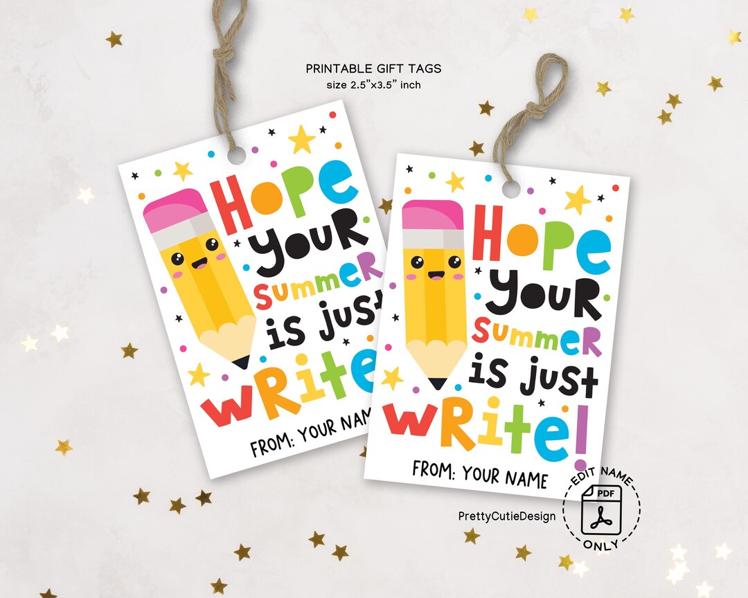 Hope Your Summer is Just Write Gift Tags, Last Day of School Pencil ...