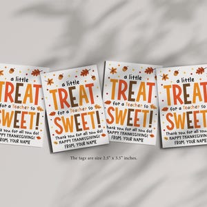 Printable Thanksgiving Gift Tags, Little Treat for Teacher Sweet Treat ...