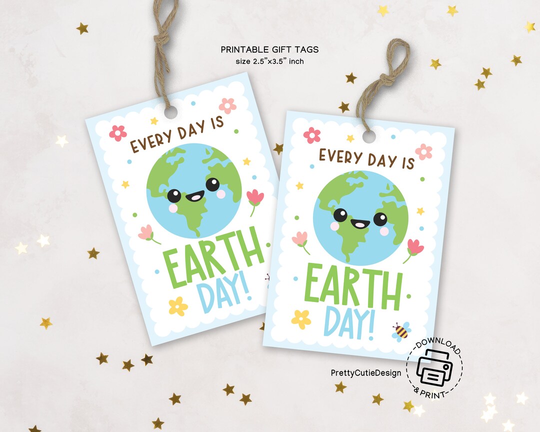 Happy Earth Day Tag, Every Day is Earth Day Gift Tag Printable, Class ...