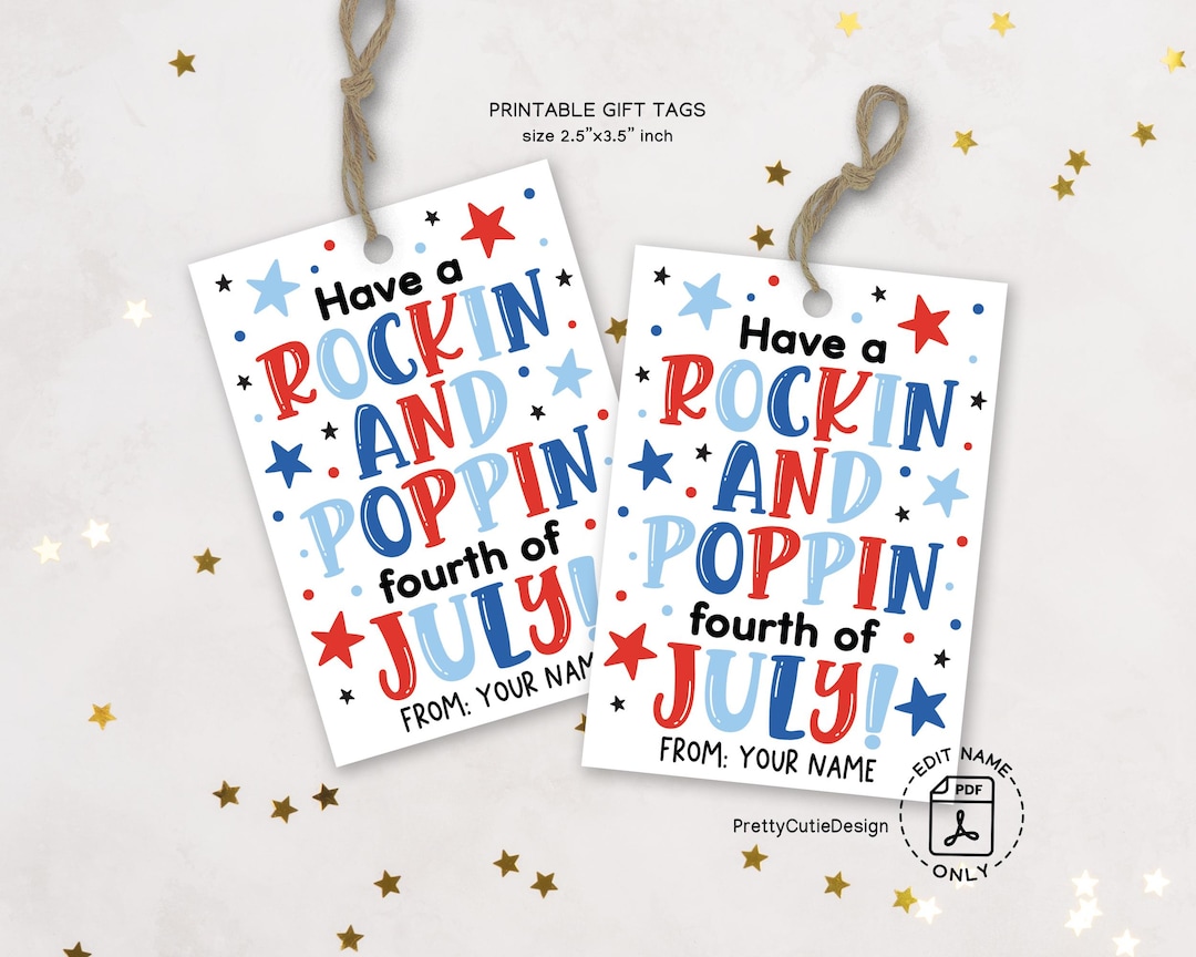 4th of July Gift Tag Printable, Have A Rockin' and Poppin' Fourth of ...