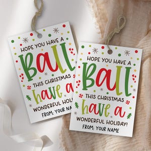 Printable Christmas Ball Gift Tags, Hope You Have a Ball This Christmas ...