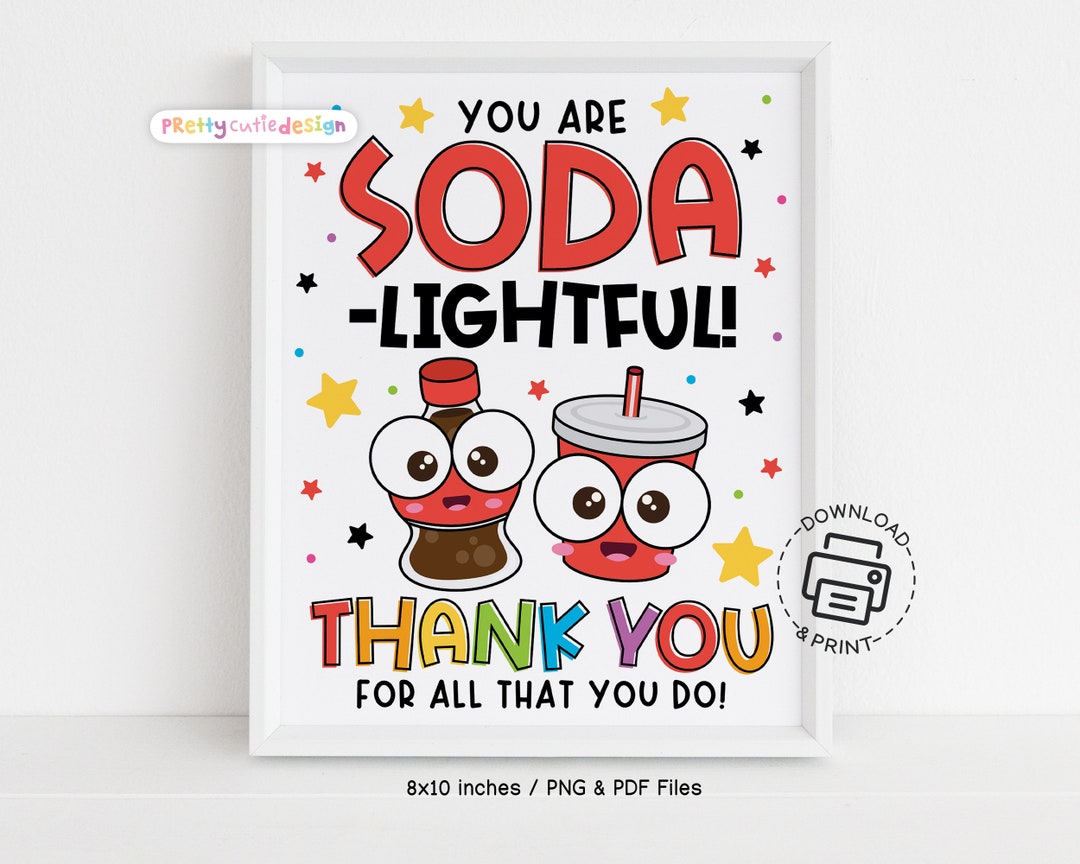 Appreciation Sign Printable, You Are Soda Lightful, Appreciation Week ...