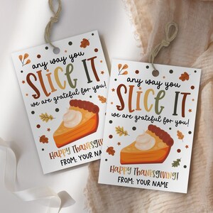 Thanksgiving Gift Tags Printable, Any Way You Slice It We Are Grateful ...