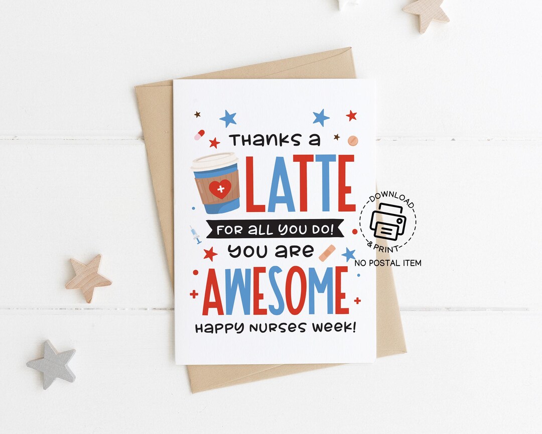 Thanks a Latte Nurse Card Printable, Nurses Week Appreciation Card ...