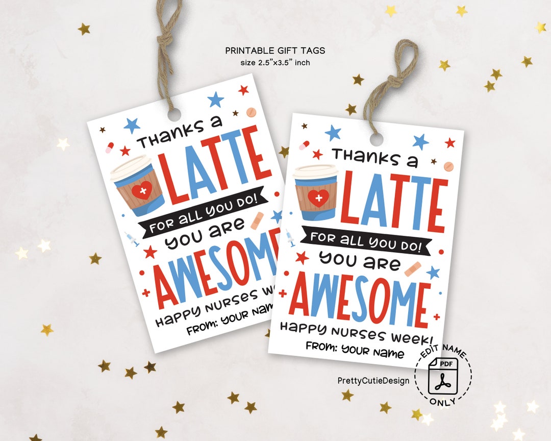 Nurse Appreciation Week Printable Gift Tags, Thanks a Latte Tag, Nurse ...