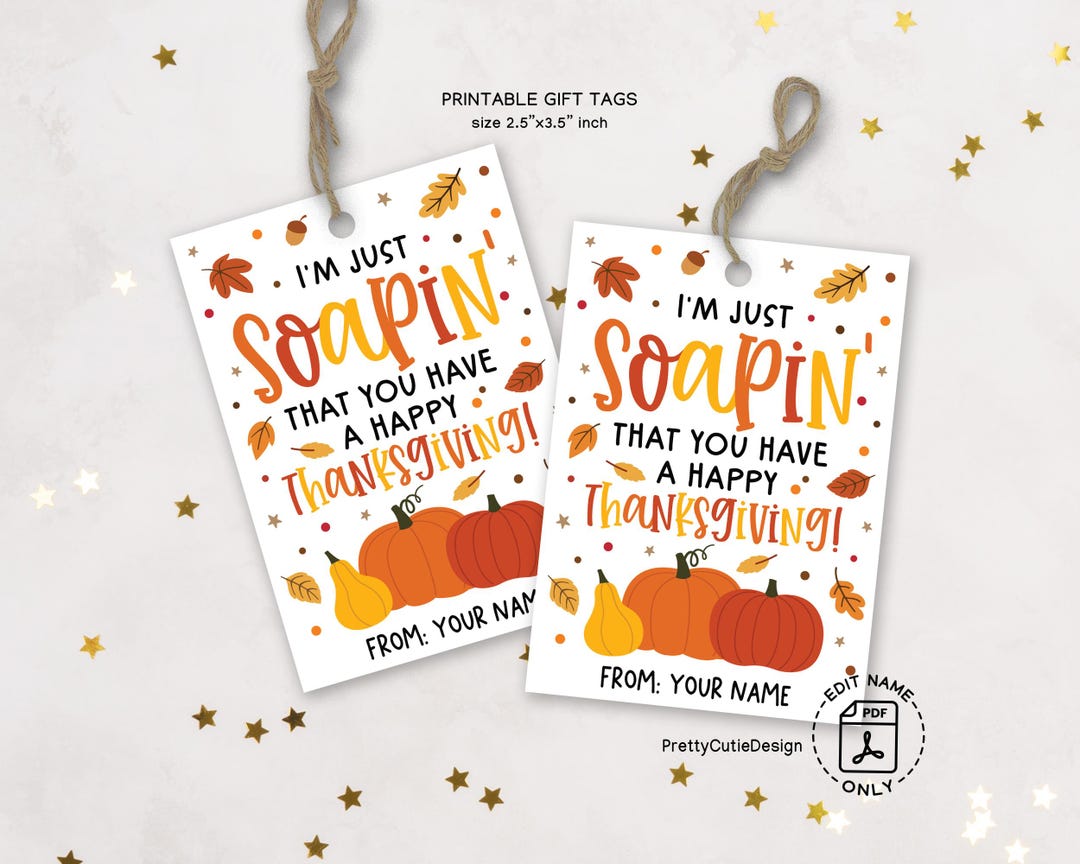 Printable Thanksgiving Gift Tags, Soapin You Have a Happy Thanksgiving ...