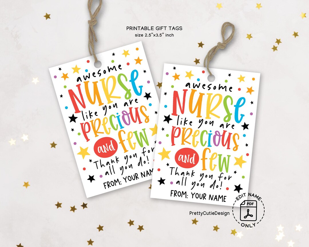 Awesome Nurse Gift Tags Printable, Precious and Few Nurse Appreciation ...