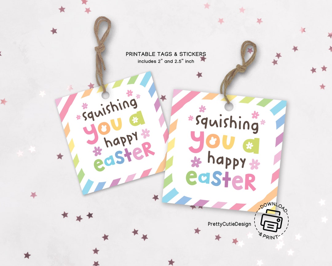 Easter Printable Gift Tags, Squishing You a Happy Easter Gift Tag ...