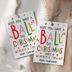 Christmas Gift Tags, Funny Holiday Printable, Have A Ball Present ...