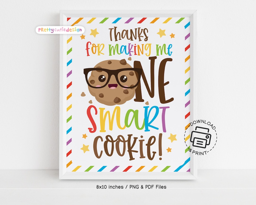 Thanks for Making Me One Smart Cookie Sign, Teacher Appreciation Week ...