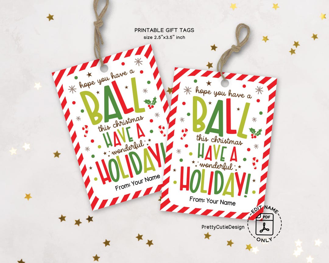 Ball Christmas Gift Tags Printable, Hope You Have a Ball This Christmas ...
