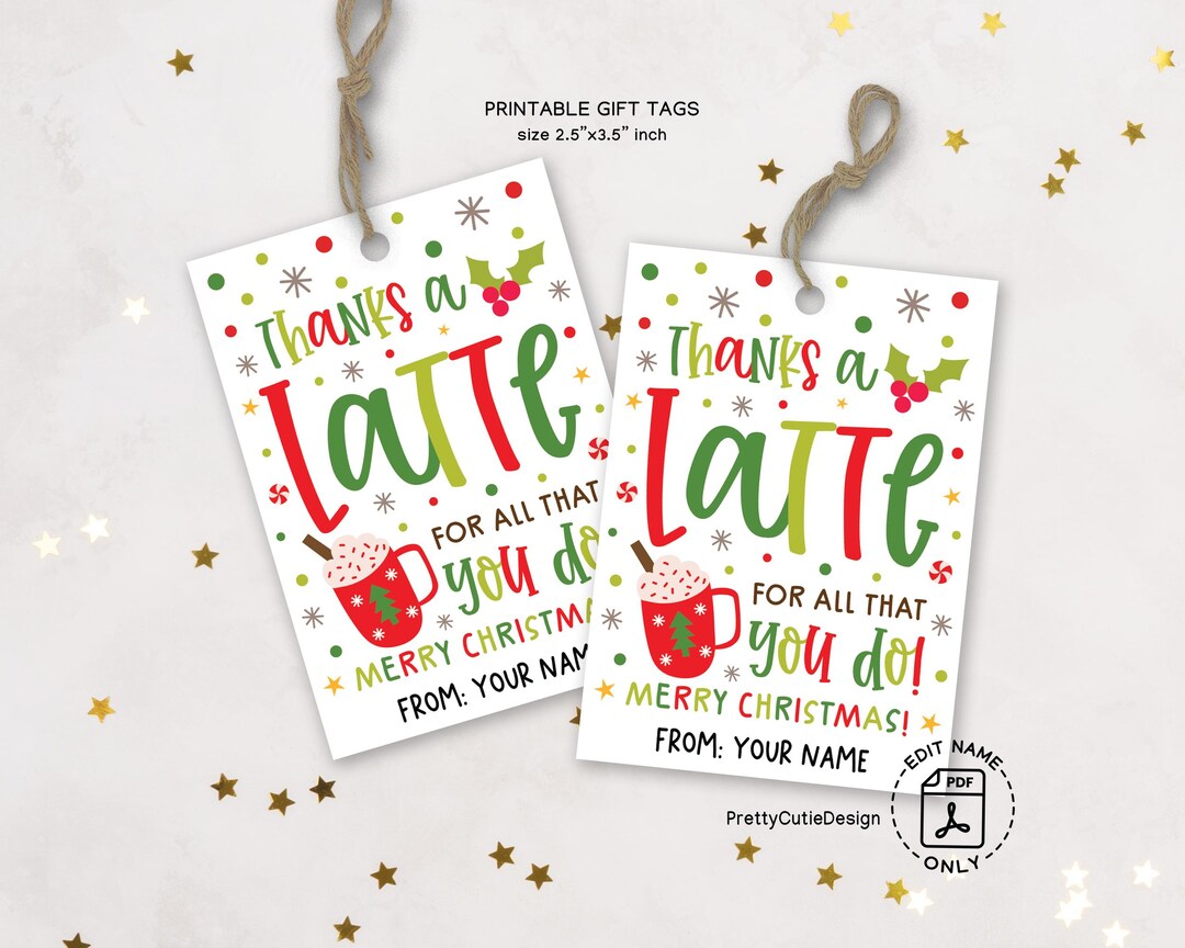 Thanks a Latte for All You Do Gift Tags, Printable Coffee Christmas ...