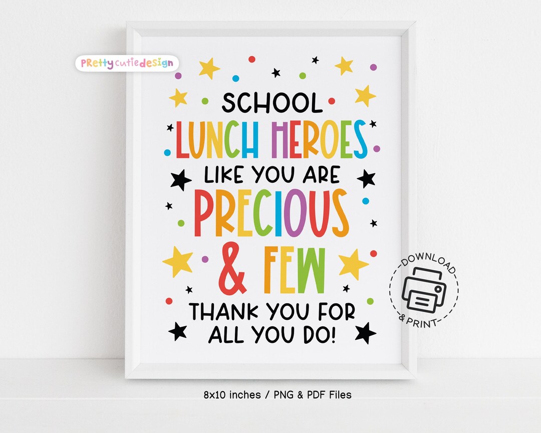School Lunch Hero Day Sign Printable, Precious and Few Lunch Staff ...