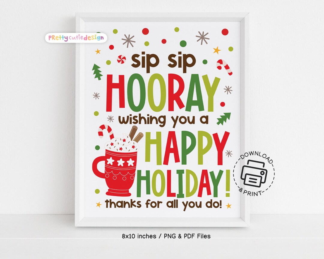 Sip Sip Hooray Wishing You a Happy Holiday Sign Printable, Christmas ...