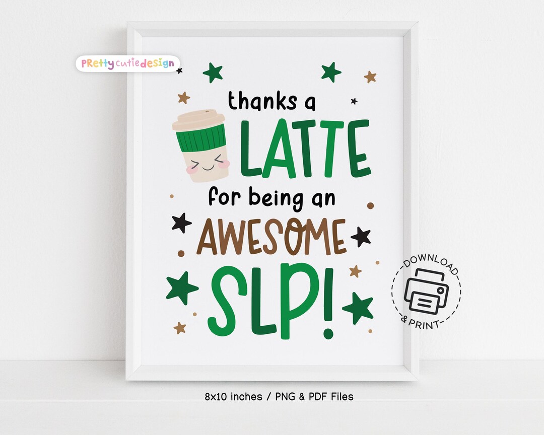 Thanks a Latte SLP Sign Printable, Speech Therapist Gift, Coffee Theme ...