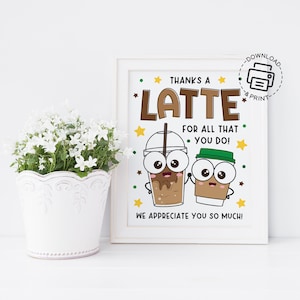 Appreciation Sign Printable, Thanks A Latte Sign, Teacher and Staff ...