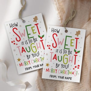 Teacher Christmas Gift Tags Printable, How Sweet to Be Taught ...