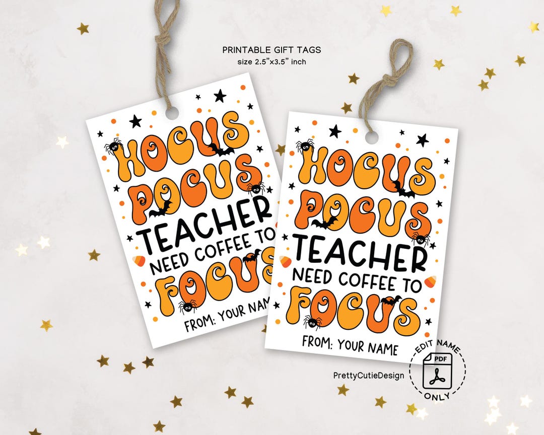 Printable Hocus Pocus Teacher Needs Coffee to Focus Tags, Halloween ...