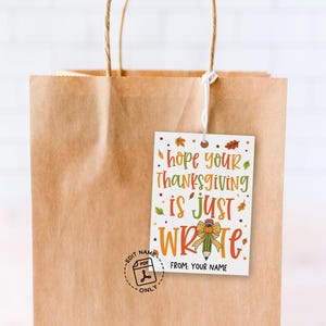 Printable Thanksgiving Gift Tags, Hope Your Thanksgiving is Just Write ...