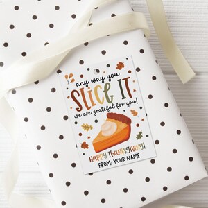 Thanksgiving Gift Tags Printable, Any Way You Slice It We Are Grateful ...