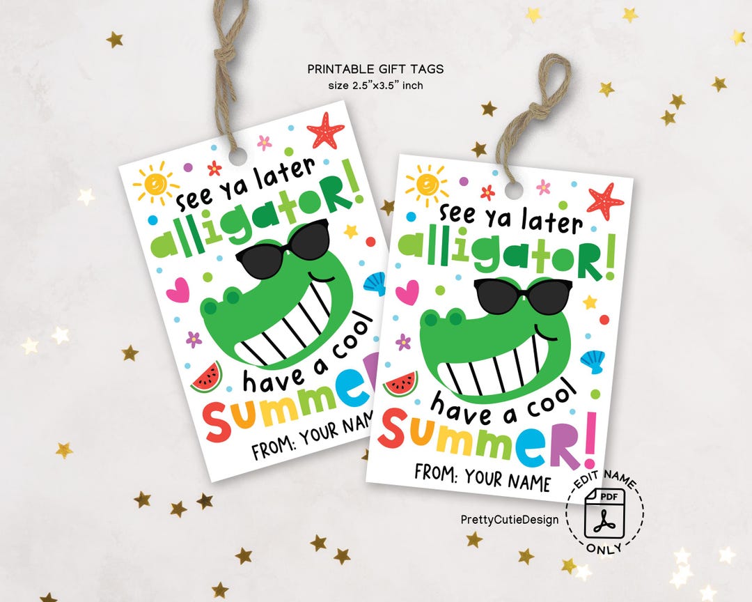 See Ya Later Alligator Gift Tags, Last Day of School Printable Tags for ...