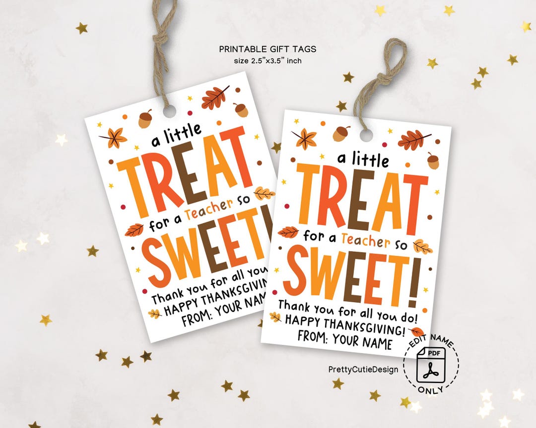 Printable Thanksgiving Gift Tags, Little Treat for Teacher Sweet Treat ...