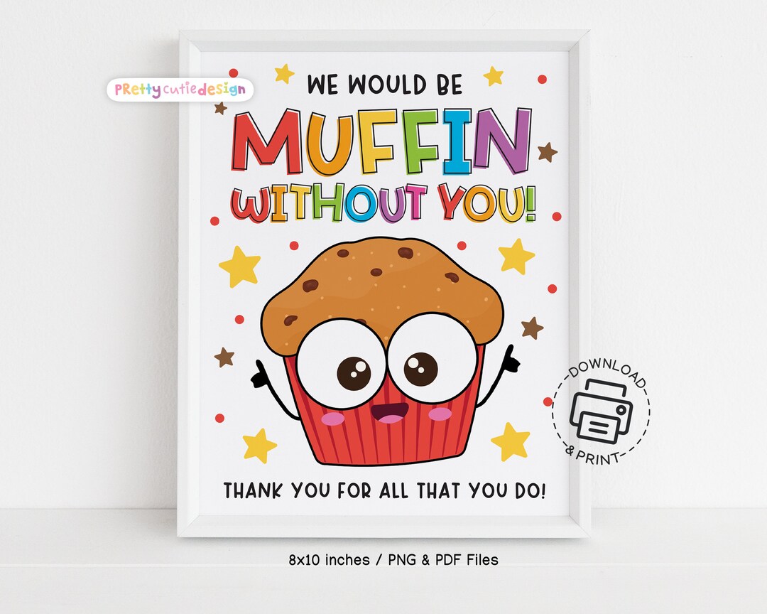 Muffin Appreciation Sign Printable: Teacher Staff Gift (PDF & JPG ...