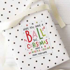 Christmas Gift Tags, Funny Holiday Printable, Have A Ball Present ...
